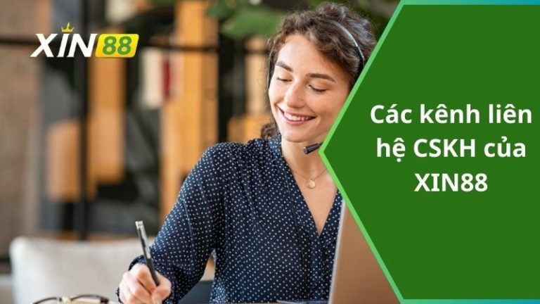 CSKH – Dịch Vụ Hỗ Trợ Khách Hàng Toàn Diện 24/7 – Xin88 – Link đăng ký ...
